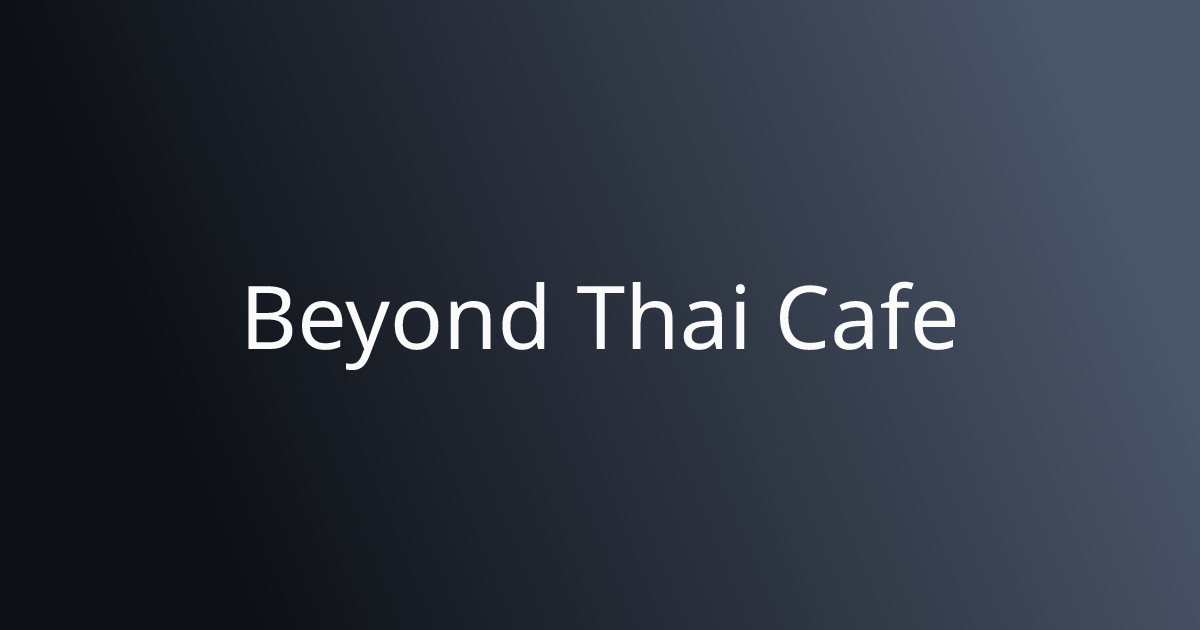 Best Thai in Denver, CO | Beyond Thai Cafe | Order Online
